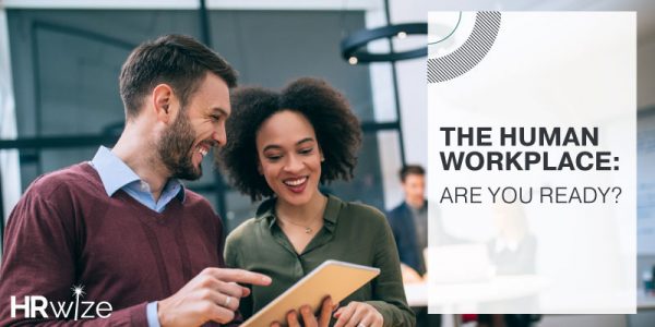 The human workplace: are you ready? – HRWize