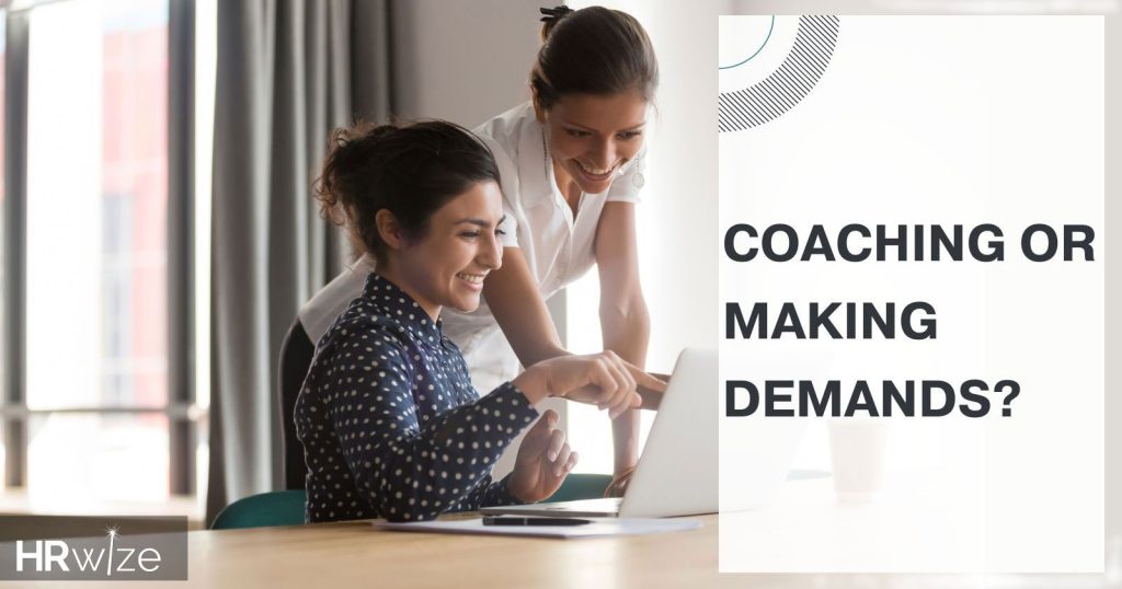 Coaching or Making Demands? – HRWize